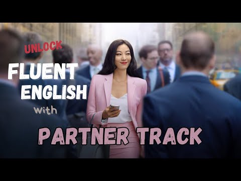 Learn English with TV series/ Partner Track. Unlock fluent and advanced spoken English.
