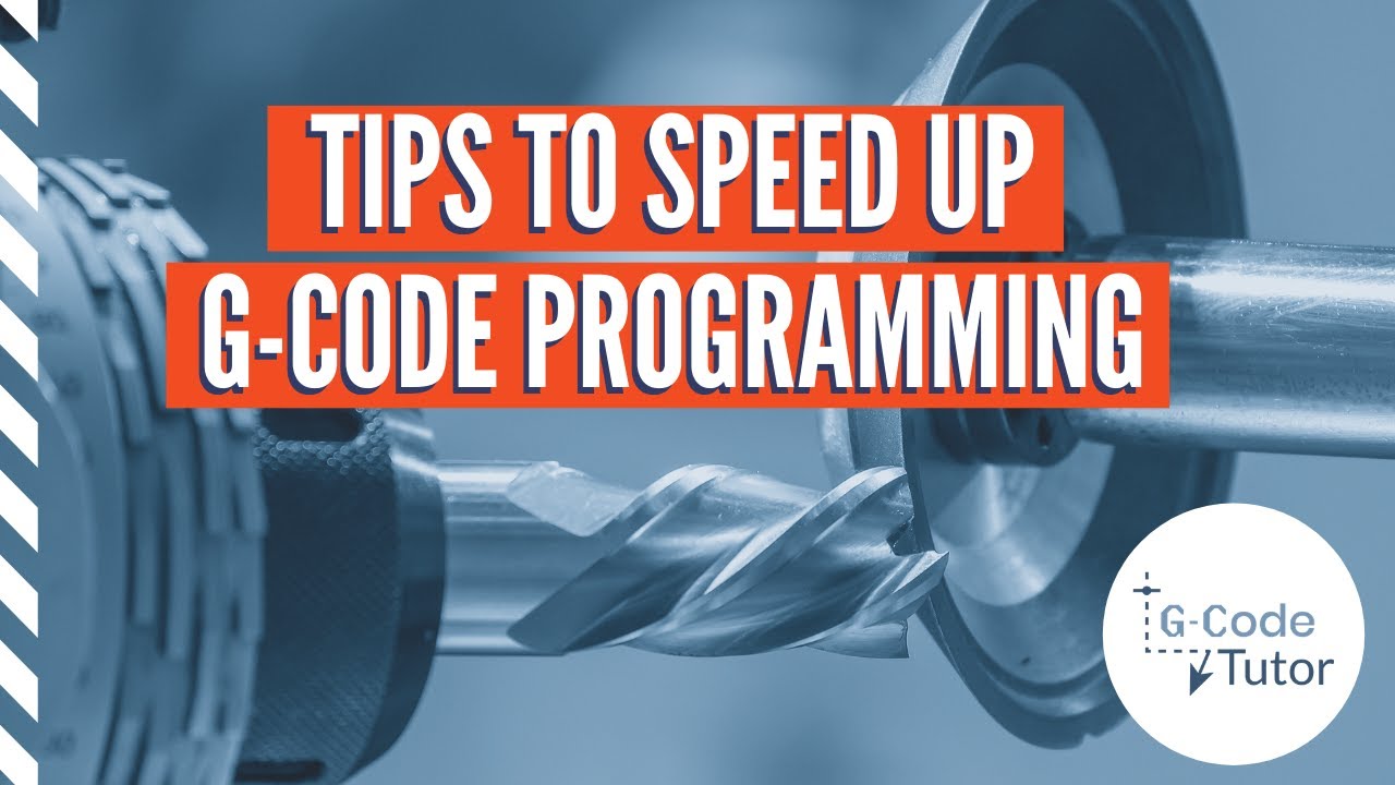 Tips to Speed Up G-Code Programming
