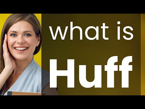 Huff — what is HUFF meaning