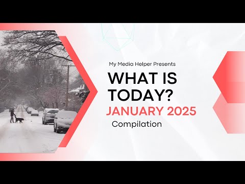 What Is Today - January 2025 Compilation