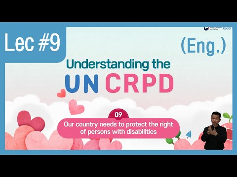 [Understanding the UN CRPD] 9. Our country needs to protect the right of persons with disabilities.