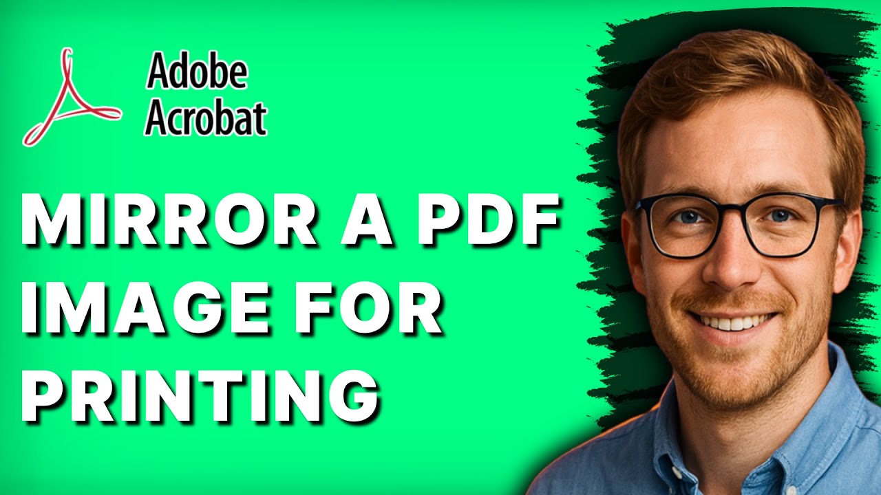 How to Mirror a PDF Image for Printing in Adobe Acrobat Pro DC [2026 Full Guide]