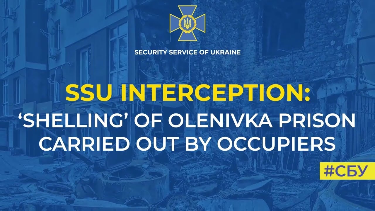 Intercept shows Russia behind Olenivka prison explosion that killed ...