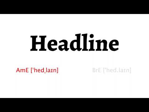 How to Pronounce headline in American English and British English
