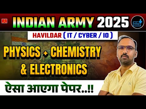 Indian Army Havildar 2025| Physics, Chemistry & Electronics Based on Exam Pattern for IT/Cyber/IO 13
