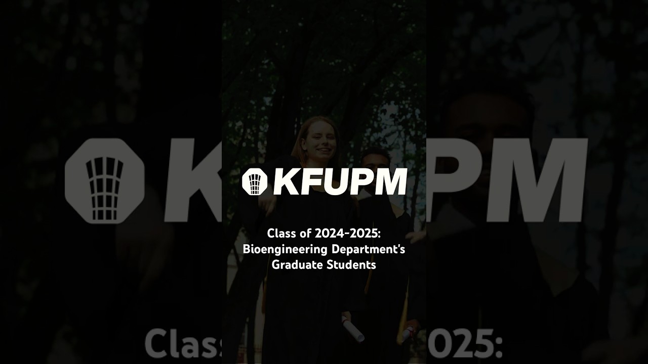 Our Life Sciences Graduates: Class of 2024-2025! #Bioengineering #KFUPM