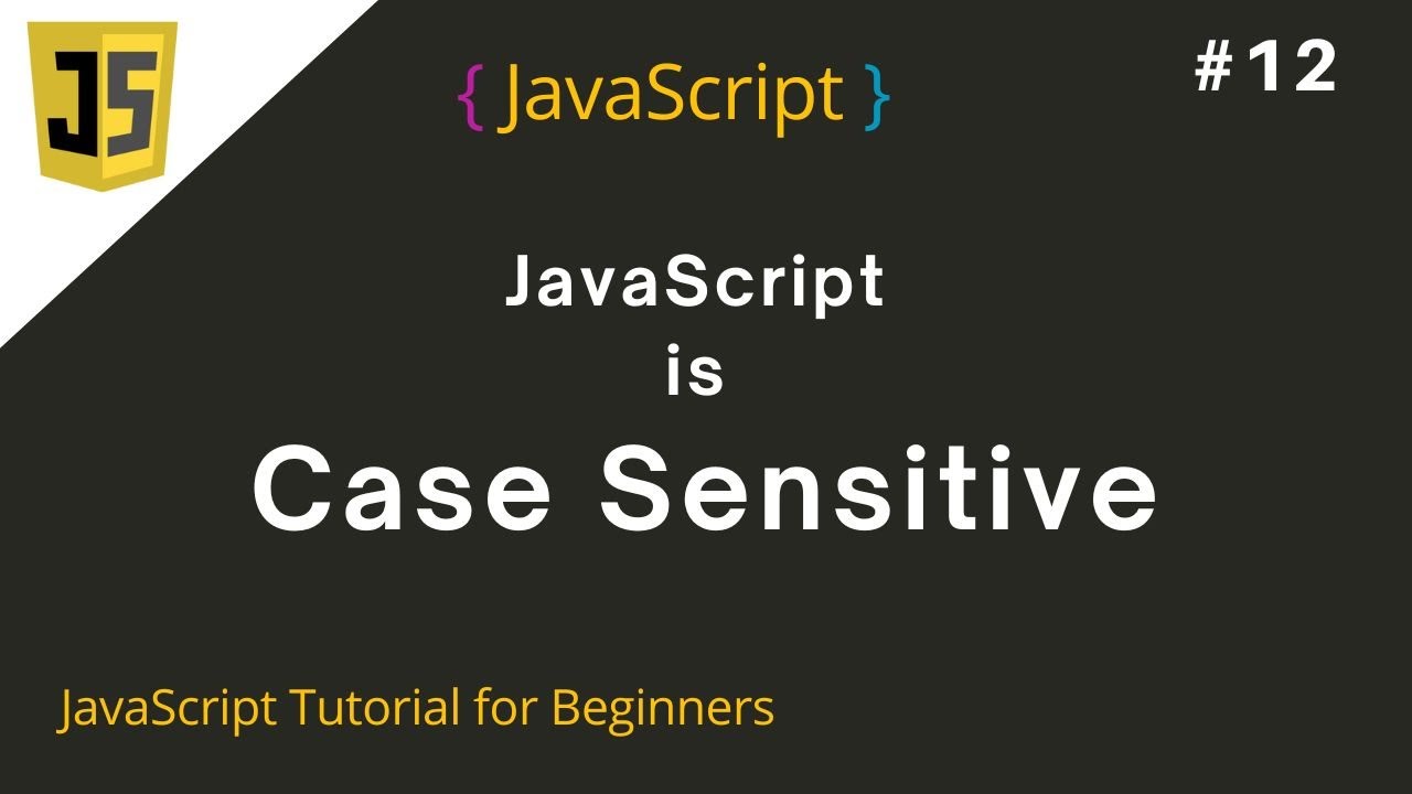 #12 JavaScript is Case Sensitive | JavaScript Tutorial for beginners