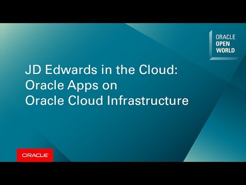 JD Edwards in the Cloud: Oracle Apps on Oracle Cloud Infrastructure