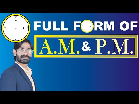 Pm Am ka full form | Full form of Am and Pm | Full Form of Am and Pm in english | Am Pm kab hota hai