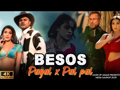 Besos X Payal X Pal Pal | Mashup Song | Music By Sagar Presents