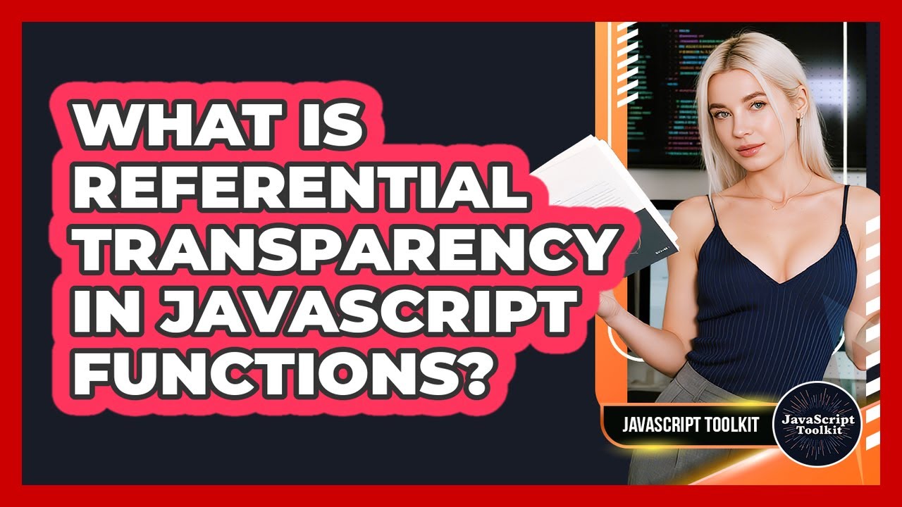 What Is Referential Transparency In JavaScript Functions? - JavaScript Toolkit