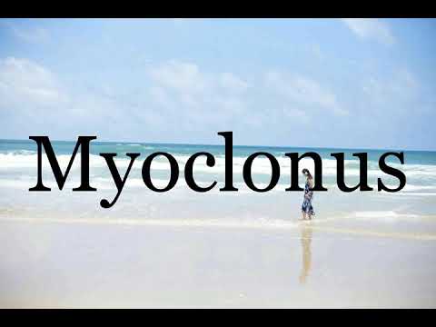 How To Pronounce Myoclonus🌈🌈🌈🌈🌈🌈Pronunciation Of Myoclonus