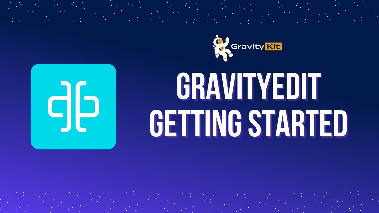Getting Started With GravityEdit for Gravity Forms