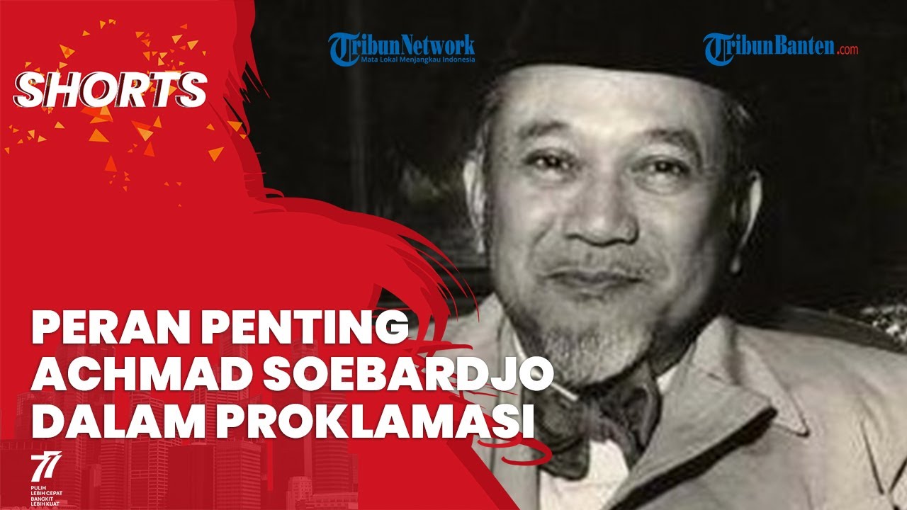 Melihat Peran Penting Achmad Soebardjo Dalam Perumusan Teks Proklamasi