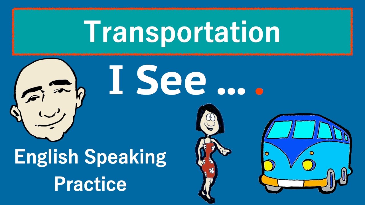 Transportation | I See ... | English Speaking Practice | ESL | EFL