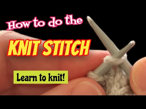 Knit Stitch (K) - Knitting for Beginners - How to Do the Knit Stitch Tutorial