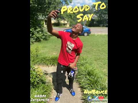 Nw Bruce -Proud To Say