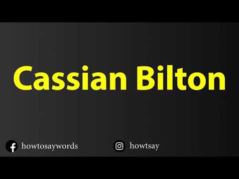 How To Pronounce Cassian Bilton