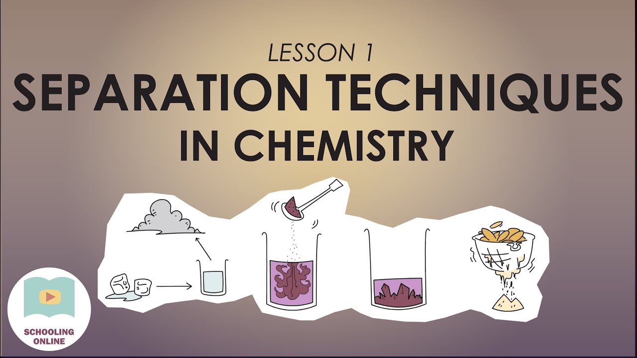 The Different Types of Separation Techniques - Lesson 1 (Chemistry)