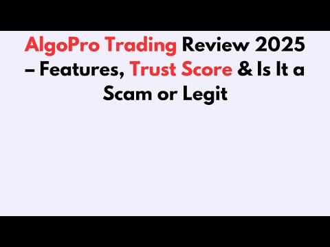 AlgoPro Trading Review 2025 – Features, Trust Score & Is It a Scam or Legit