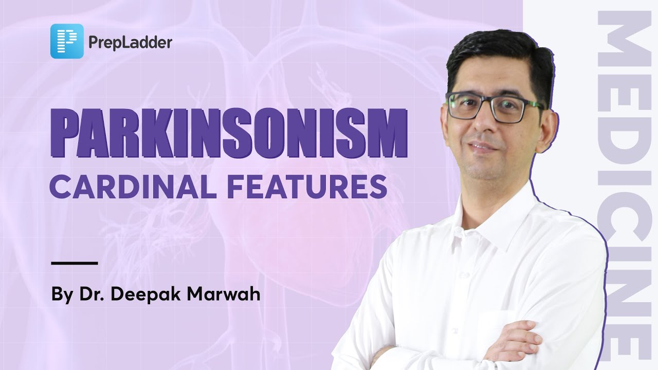 Cardinal Features of Parkinsonism by Dr. Deepak Marwah | PrepLadder NEET SS