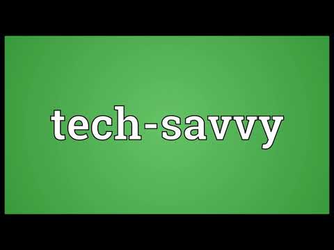 Tech savvy Meaning