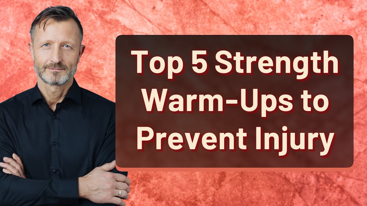 Top 5 Strength Warm-Ups to Prevent Injury
