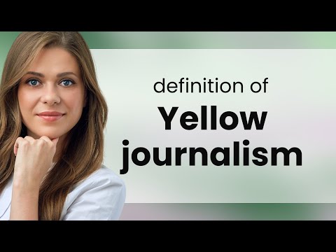 Yellow journalism • YELLOW JOURNALISM meaning