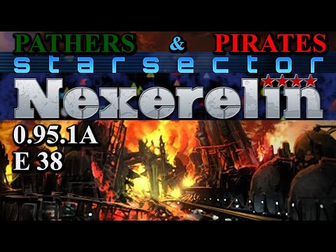 Fen Streams: Starsector: Of Pathers and Pirates [0.95.1a-RC6, Nexerelin 0.10.4d] (E38)