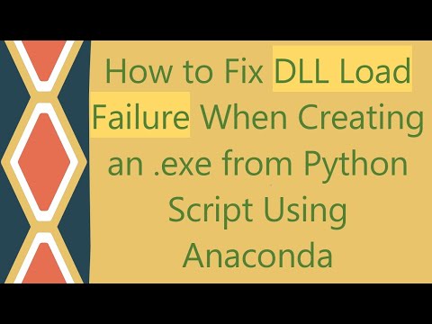 How to Fix DLL Load Failure When Creating an .exe from Python Script Using Anaconda