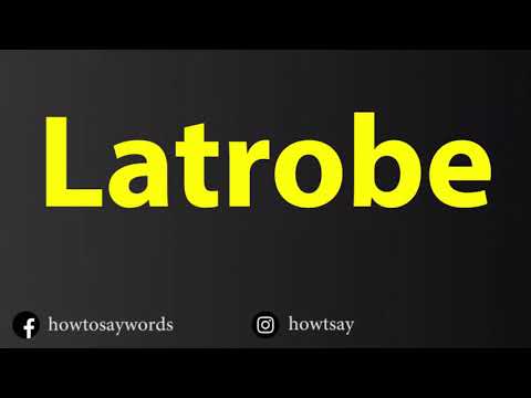 How To Pronounce Latrobe