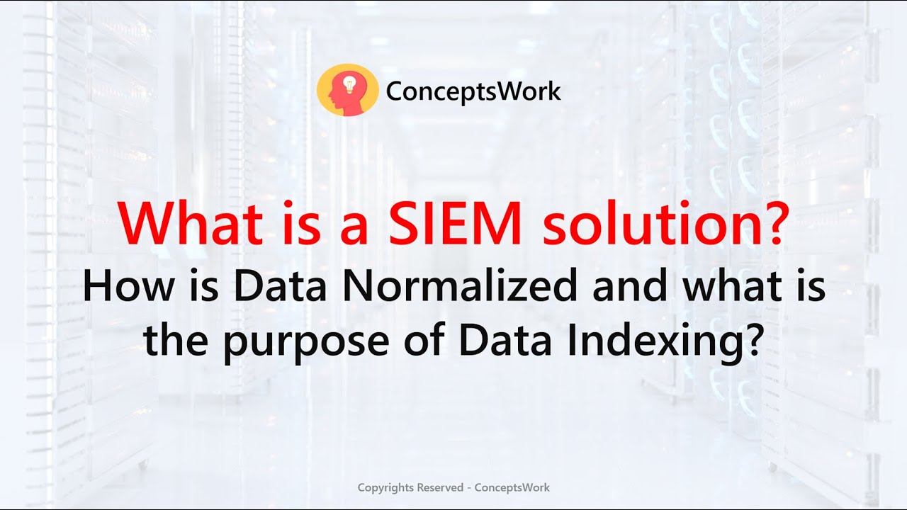 SIEM Solution | Data Normalization and Indexing