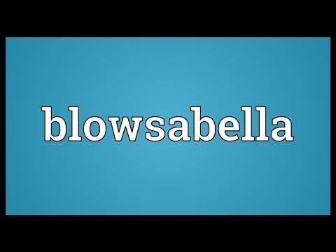 Blowsabella Meaning