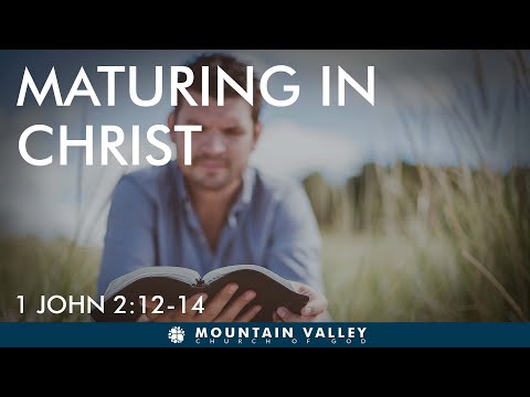 Spiritual Maturity – Mountain Valley Church of God