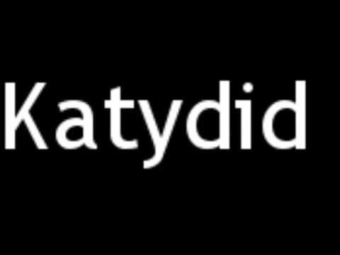 How To Pronounce Katydid