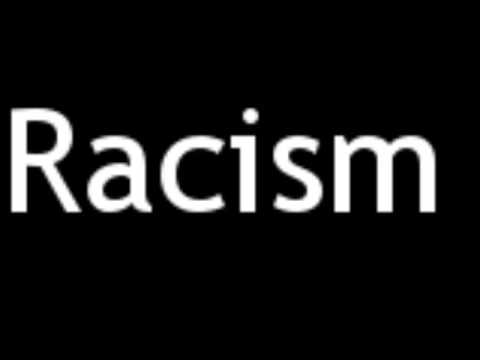 How to Pronounce Racism