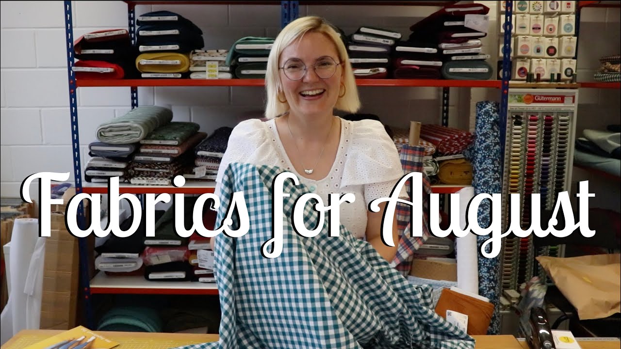 Fabrics and Sewing Patterns for August
