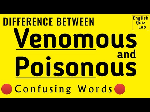 Poisonous Vs. Venomous | Difference between Poison and Venom | Confusing English Words