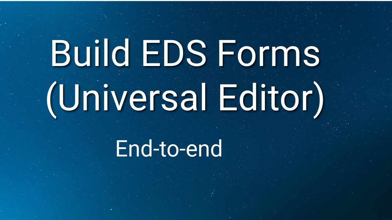 AEM Forms on Edge Delivery Services | Universal Editor Complete Form Build Tutorial