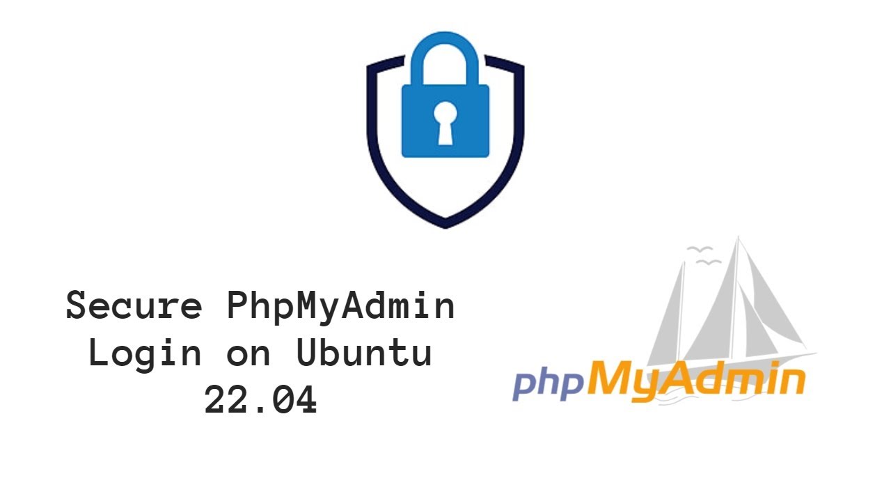 How to Secure PhpMyAdmin Login on Ubuntu 22.04