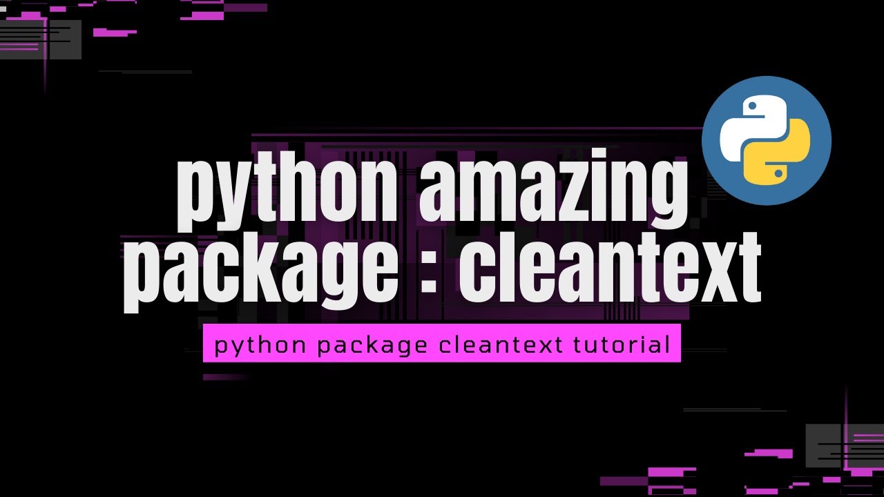 Python  Library - Cleantext Tutorial