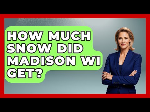 How Much Snow Did Madison WI Get? - Weather Watchdog
