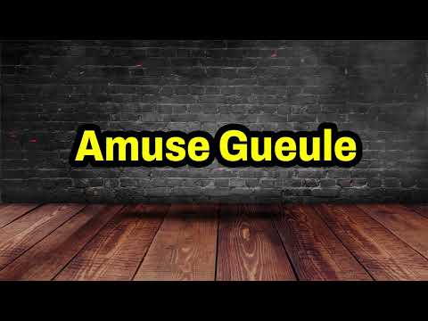 Amuse Gueule Pronunciation | How To Pronounce Amuse Gueule