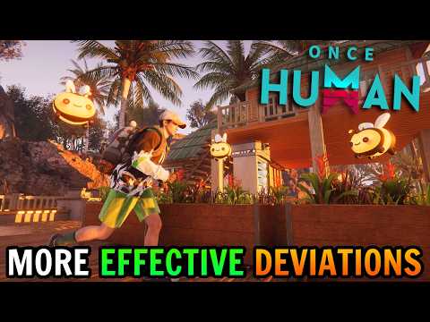 Make Your Deviations More Effective in Once Human