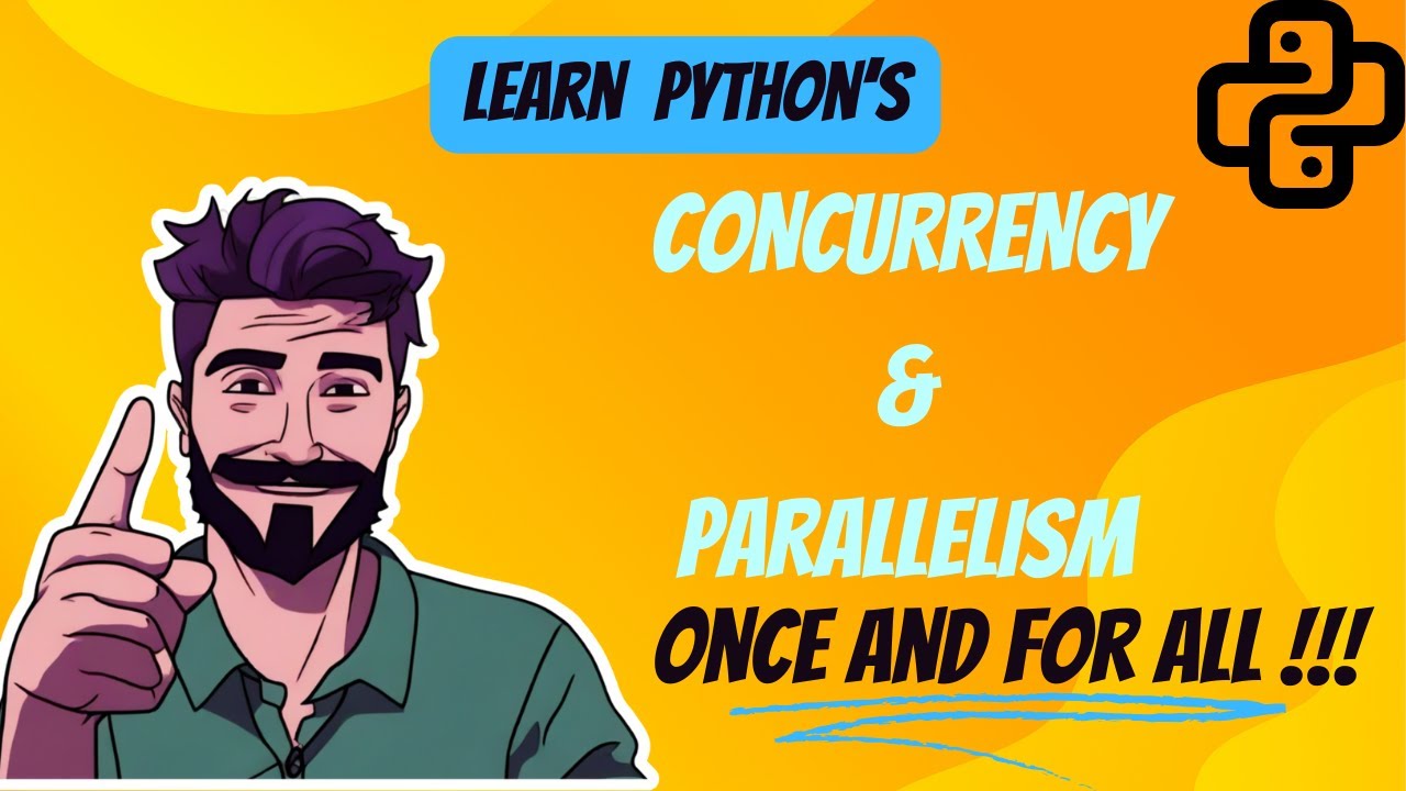 Mastering PYTHON'S PARALLELISM and CONCURRENCY Once And For All !!🐍💻🌟