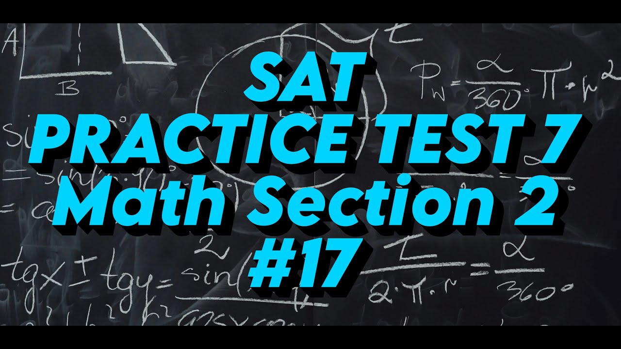 SAT Practice Test 7: Math Section 2: Question 17. The function f is defined by f(x) = 1/2(x + 6)