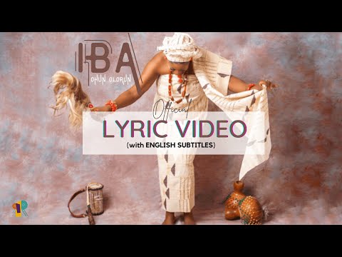 Ohun Olorun - IBA (OFFICIAL LYRIC VIDEO)