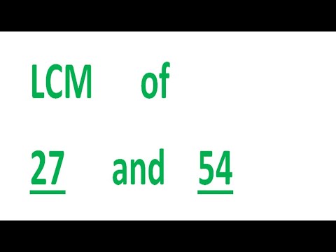 LCM of 27 and 54