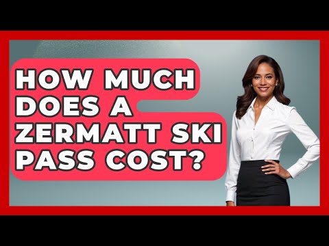 How Much Does A Zermatt Ski Pass Cost? - Western Europe Explorer