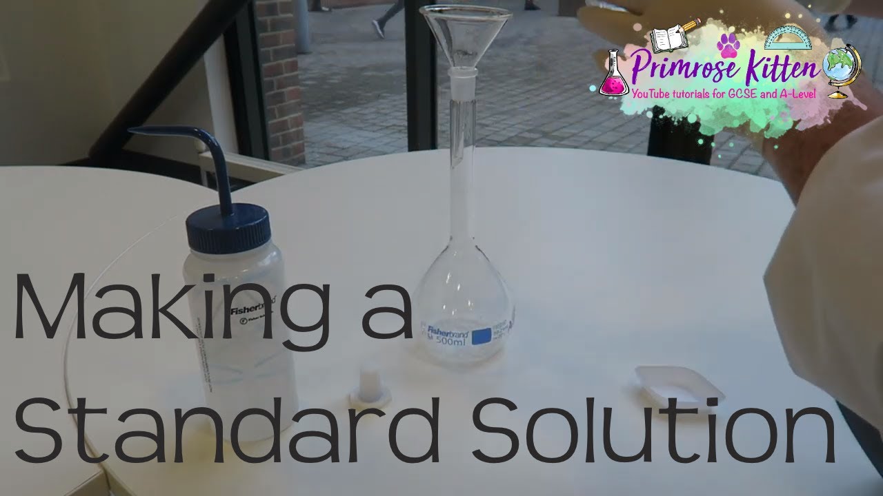 Making a Standard Solution | Practical Revision for Chemistry A- Level